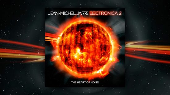Album Review: Jean Michel Jarre – ‘Electronica 2: The Heart Of Noise’